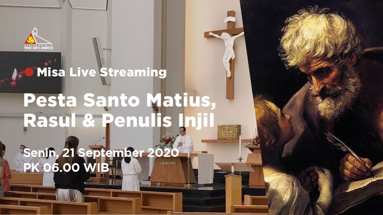 Misa Pesta Santo Matius, Rasul & Penulis | Senin, 21 September 2020 ...