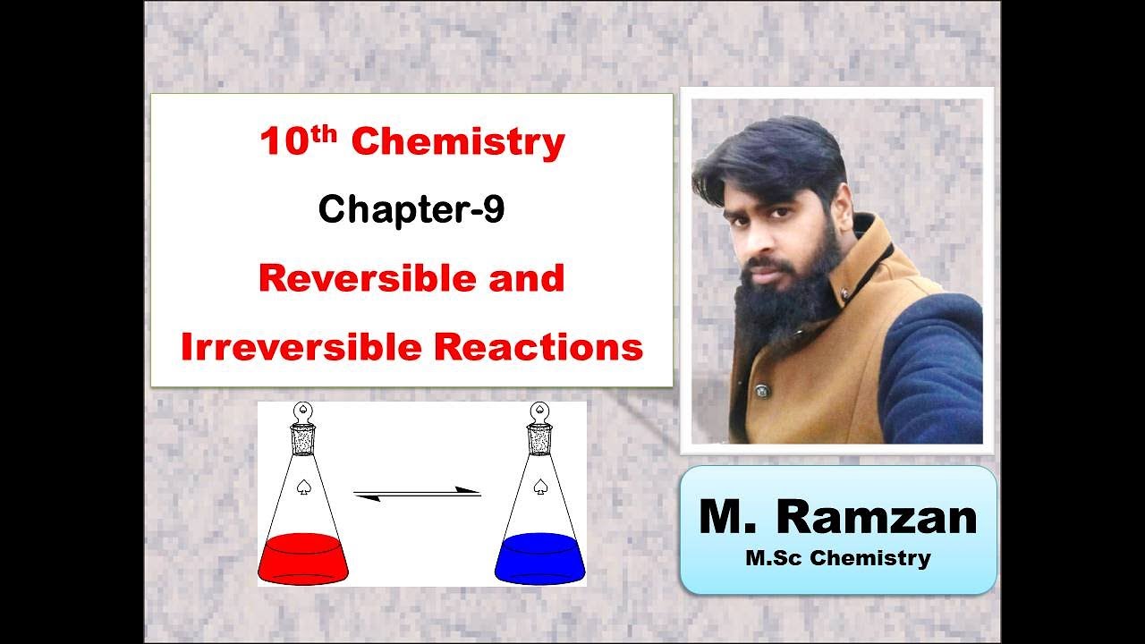 10th Chemistry Chapter - 09 Reversible and Irreversible Reactions - YouTube