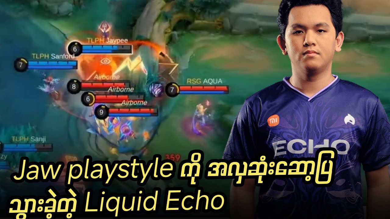Jaw Playstyle ကို အလှဆုံး ဆော့ပြသွားခဲ့တဲ့ Liquid Echo - YouTube