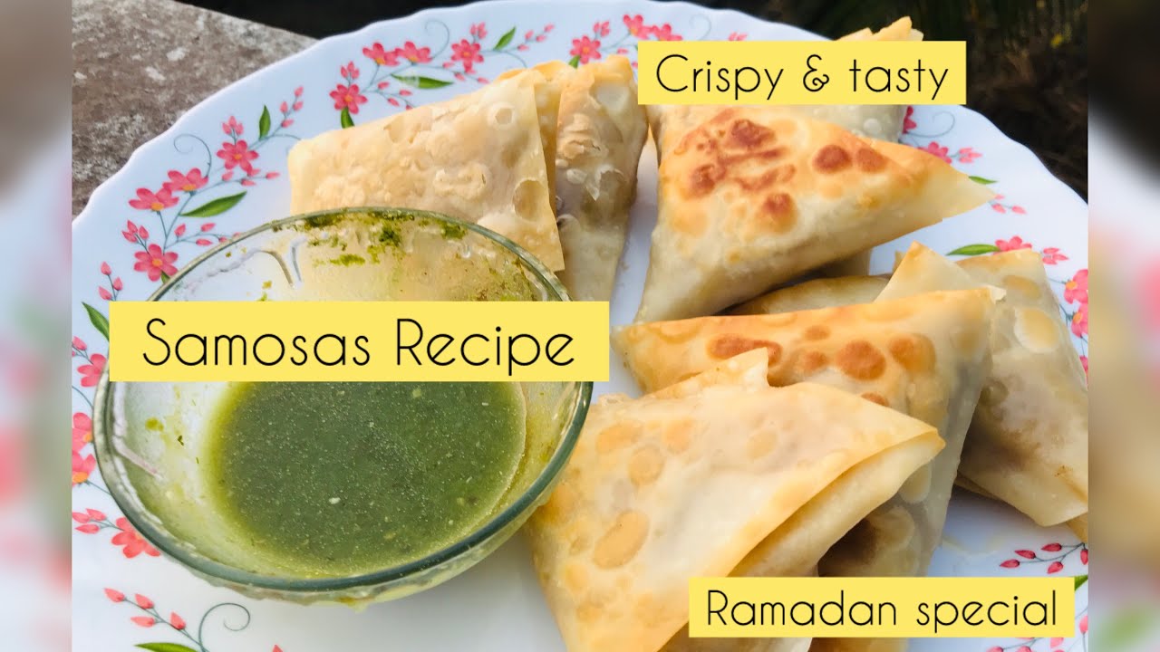 SAMOSAS RECIPE | RAMADAN SPECIAL | CRISPY & TASTY - YouTube