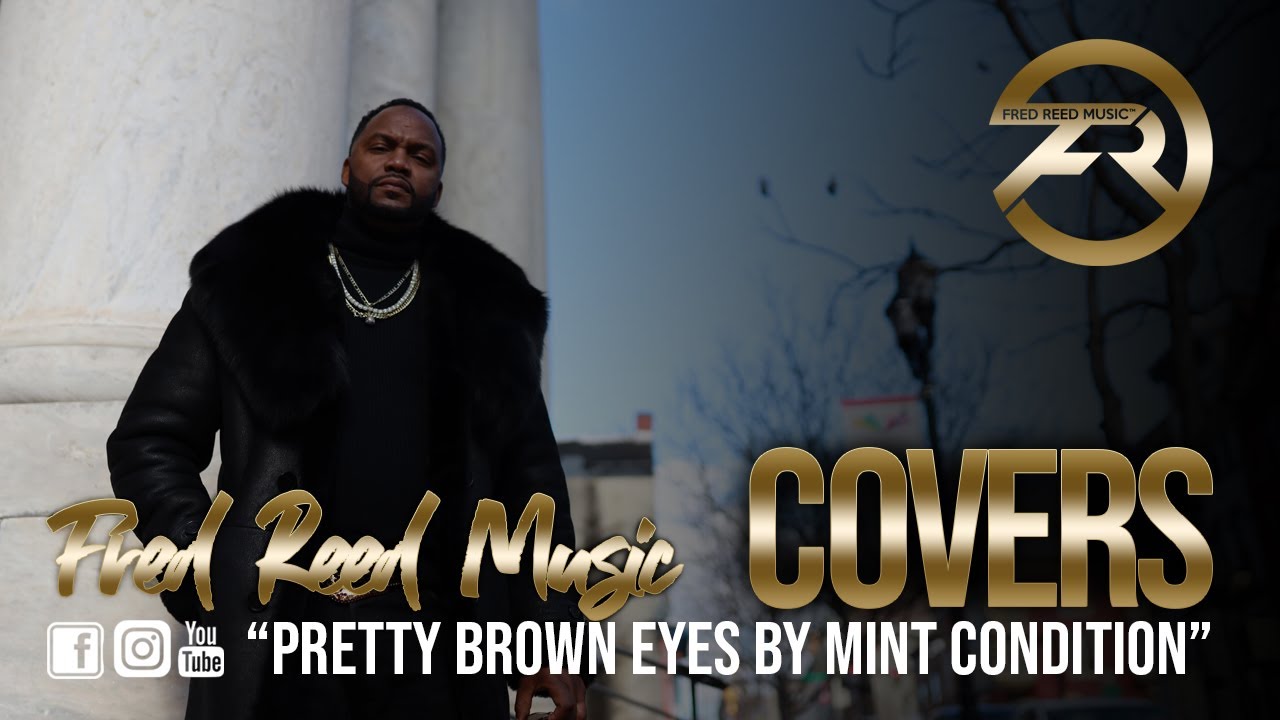 Fred Reed Music Covers: Pretty Brown Eyes by Mint Condition - YouTube