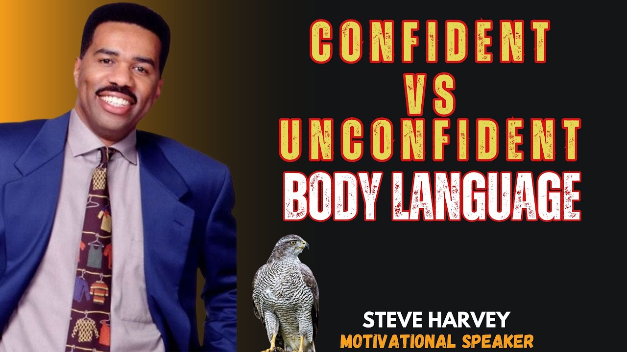 CONFIDENT vs. UNCONFIDENT BODY LANGUAGE | STEVE HARVEY’S POWERFUL ...