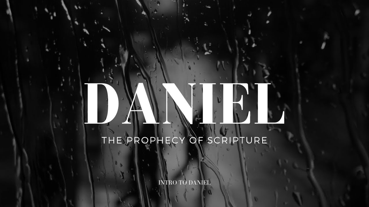 Intro to Daniel - "The Prophecy of Scripture" - YouTube