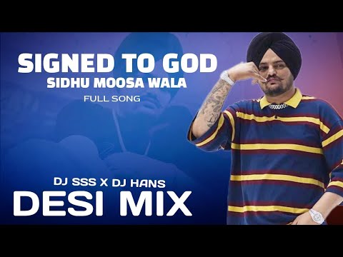 Signed to god / sidhu moosa wala /dj sss dj hans/ desi mix - YouTube