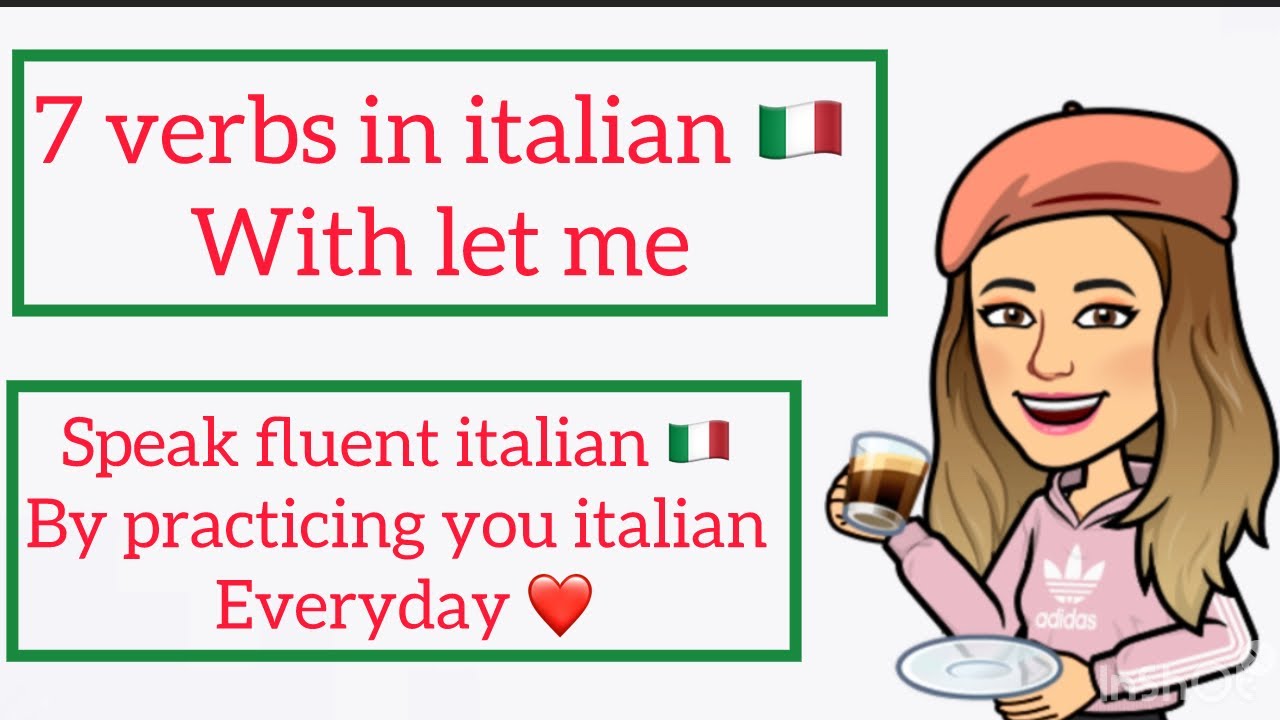 7 Italian 🇮🇹 Verbs Start with Let me Italian for beginners learn ...