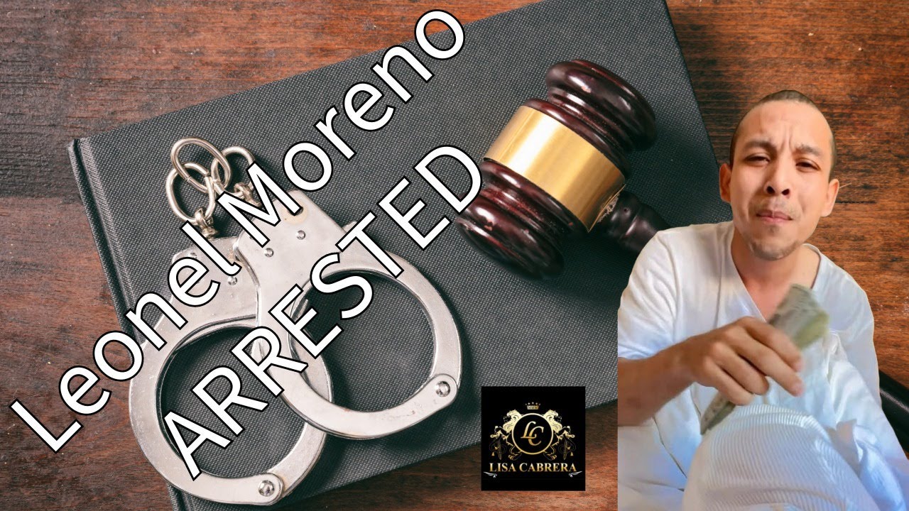 Leonel Moreno ARRESTED - YouTube