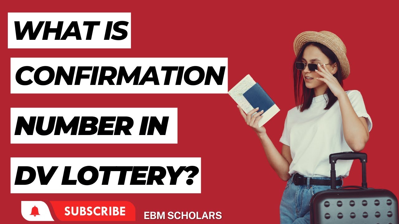 What Is Confirmation Number How Is It Important In DV Lottery YouTube what-is-confirmation-number-how-is-it-important-in-dv-lottery-youtube