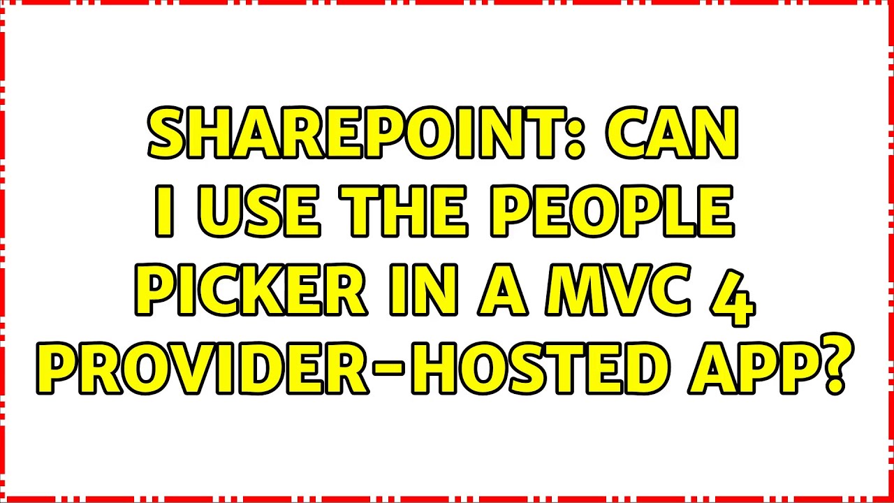 Sharepoint: Can I use the People Picker in a MVC 4 provider-hosted app ...