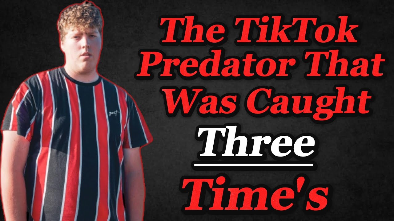 The TikTok Predator That Was Caught Three Time's | Dylan Zippe - YouTube
