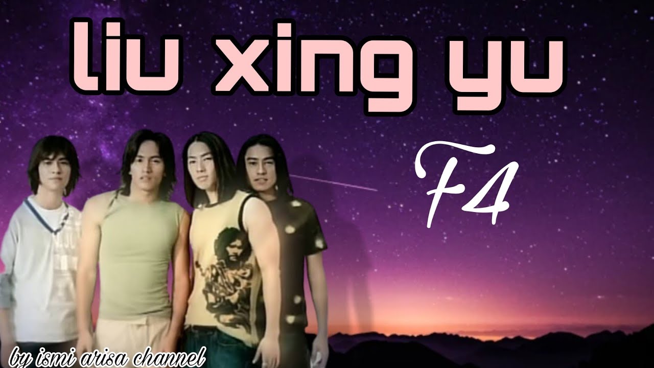 F4 : LIU XING YU (LIRIK) - YouTube