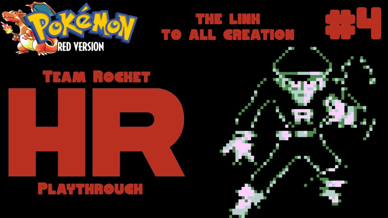 The Link to All Creation | Pokemon Red Team Rocket HR Playthrough #4 ...