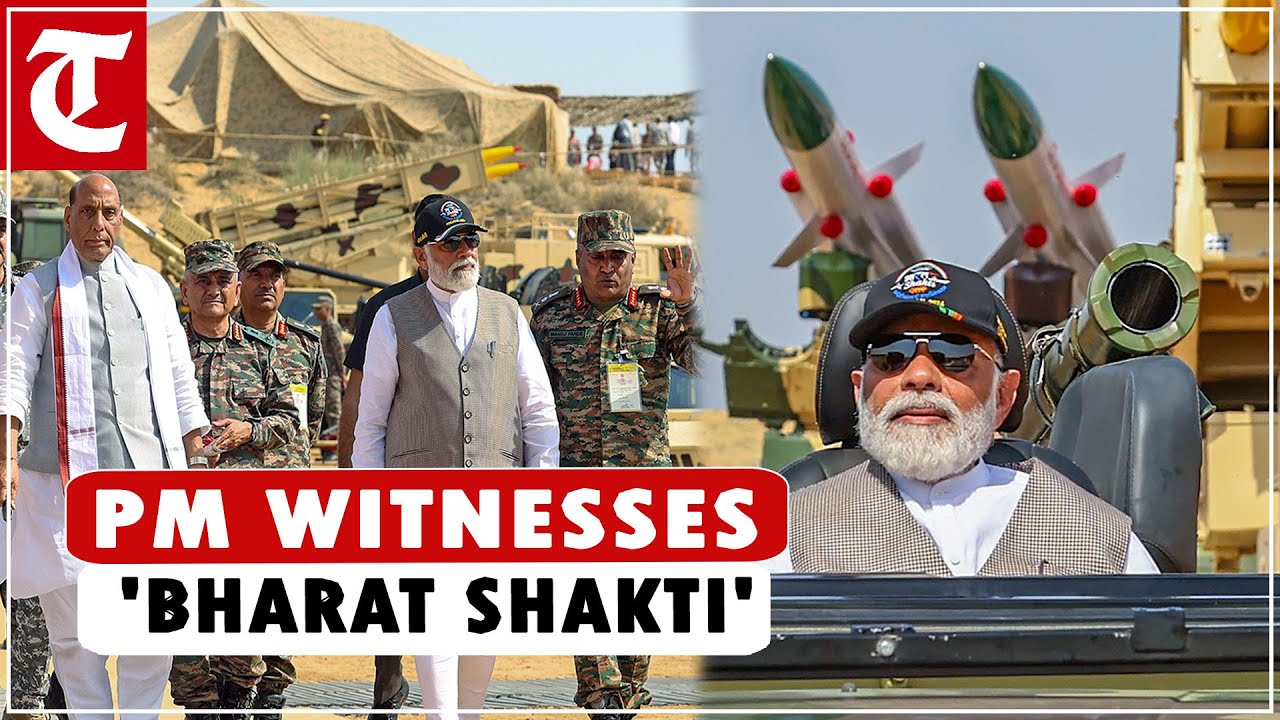 PM witnesses tri-service firepower, manoeuvre exercise 'Bharat Shakti ...