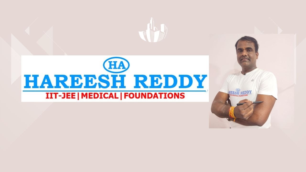 WELCOME TO HAREESH REDDY IIT-JEE | MEDICAL | FOUNDATIONS - YouTube