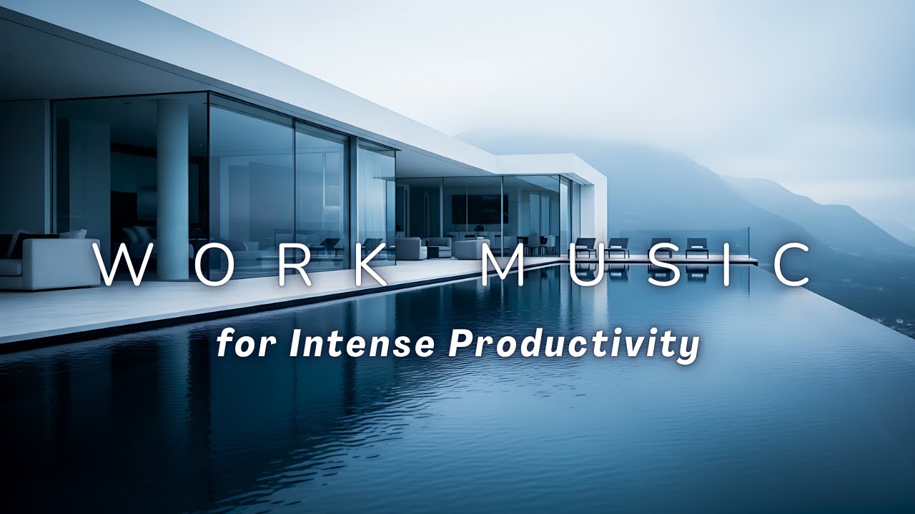 Work Music for Intense Focus and Smooth Productivity | Deep Ambient ...