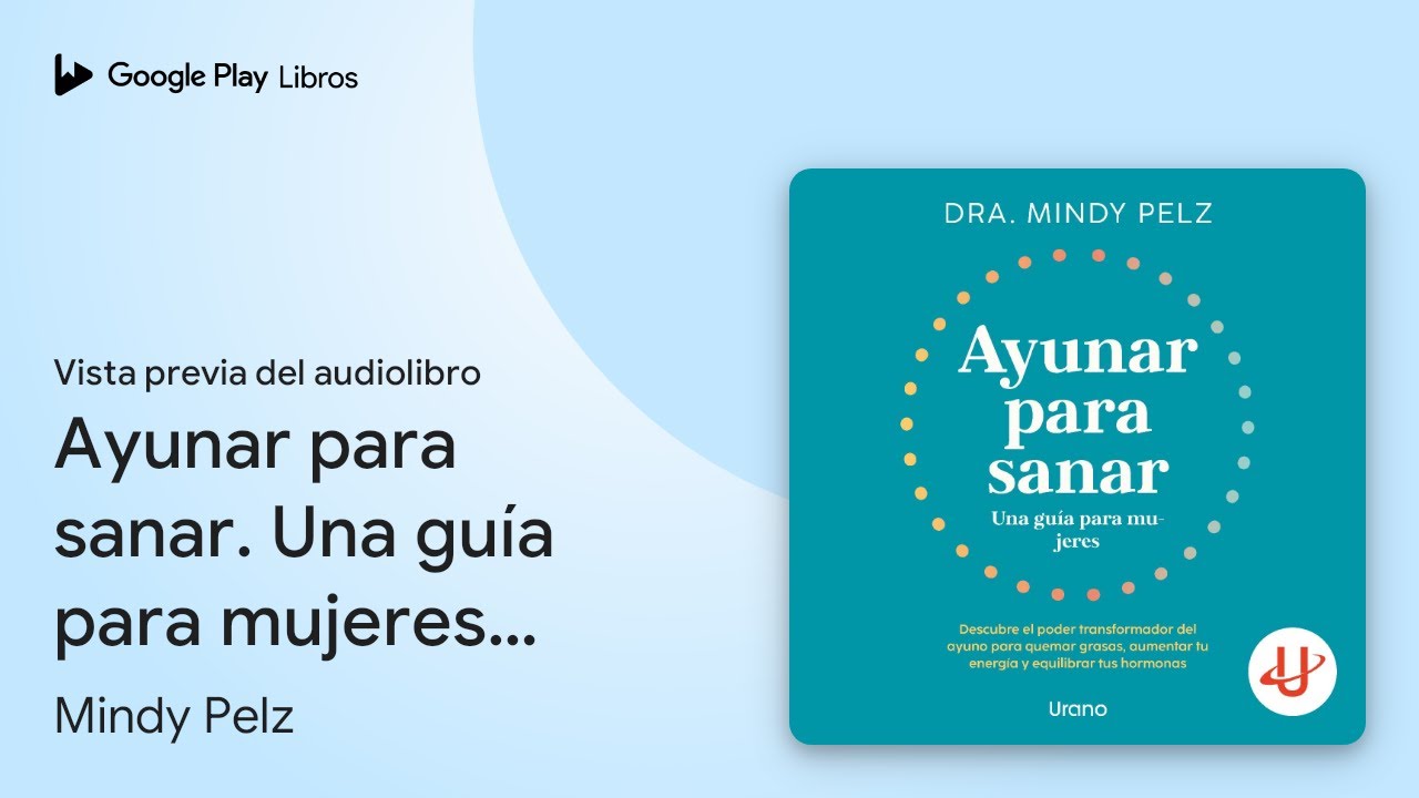 Ayunar para sanar. Una guía para mujeres:… de Mindy Pelz · Vista previa ...