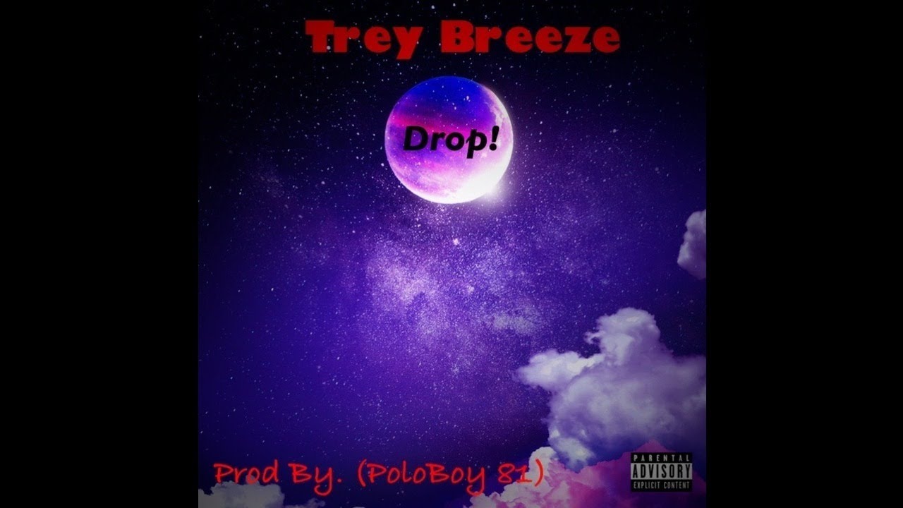 Trey Breeze - Drop! (Prod. Poloboy 81) - YouTube