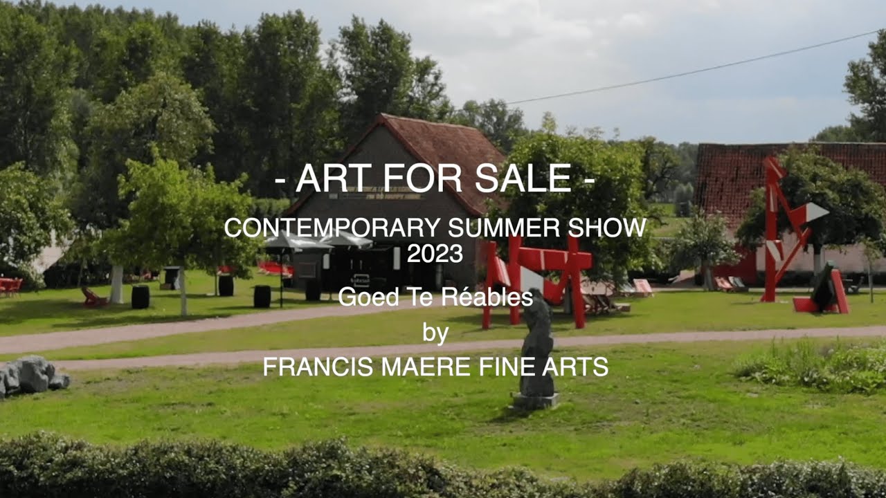 ArtForSale - Summer 2023 Art show at Goed Te Réables by Francis Maere ...