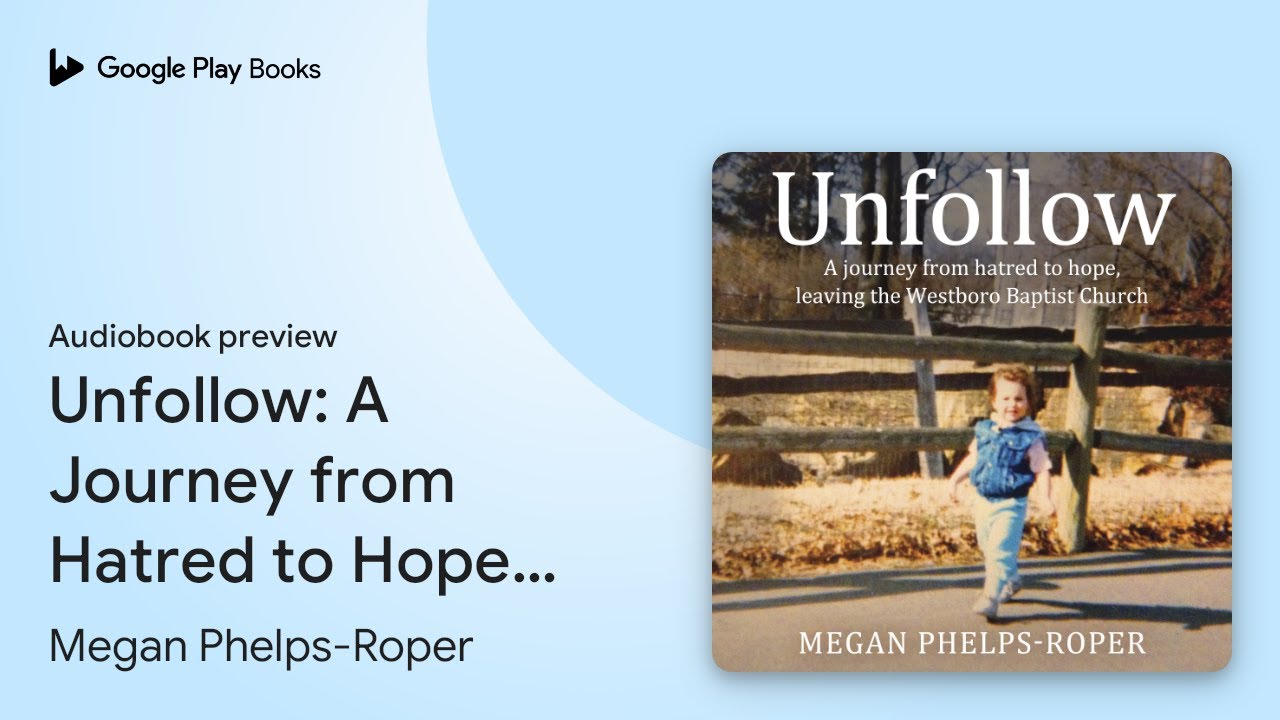 Unfollow: A Journey from Hatred to Hope,… by Megan Phelps-Roper ...
