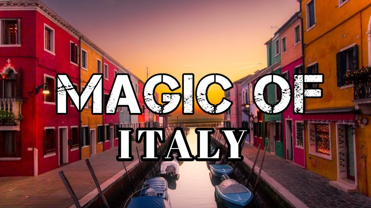 Discovering the Magic of Italy 7 Must-Visit Destinations | Travel Video ...