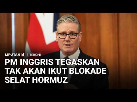 Keir Starmer Tegaskan Tak Ikut Blokade Selat Hormuz, Fokus Buka Jalur di Tengah Ketegangan AS-Iran