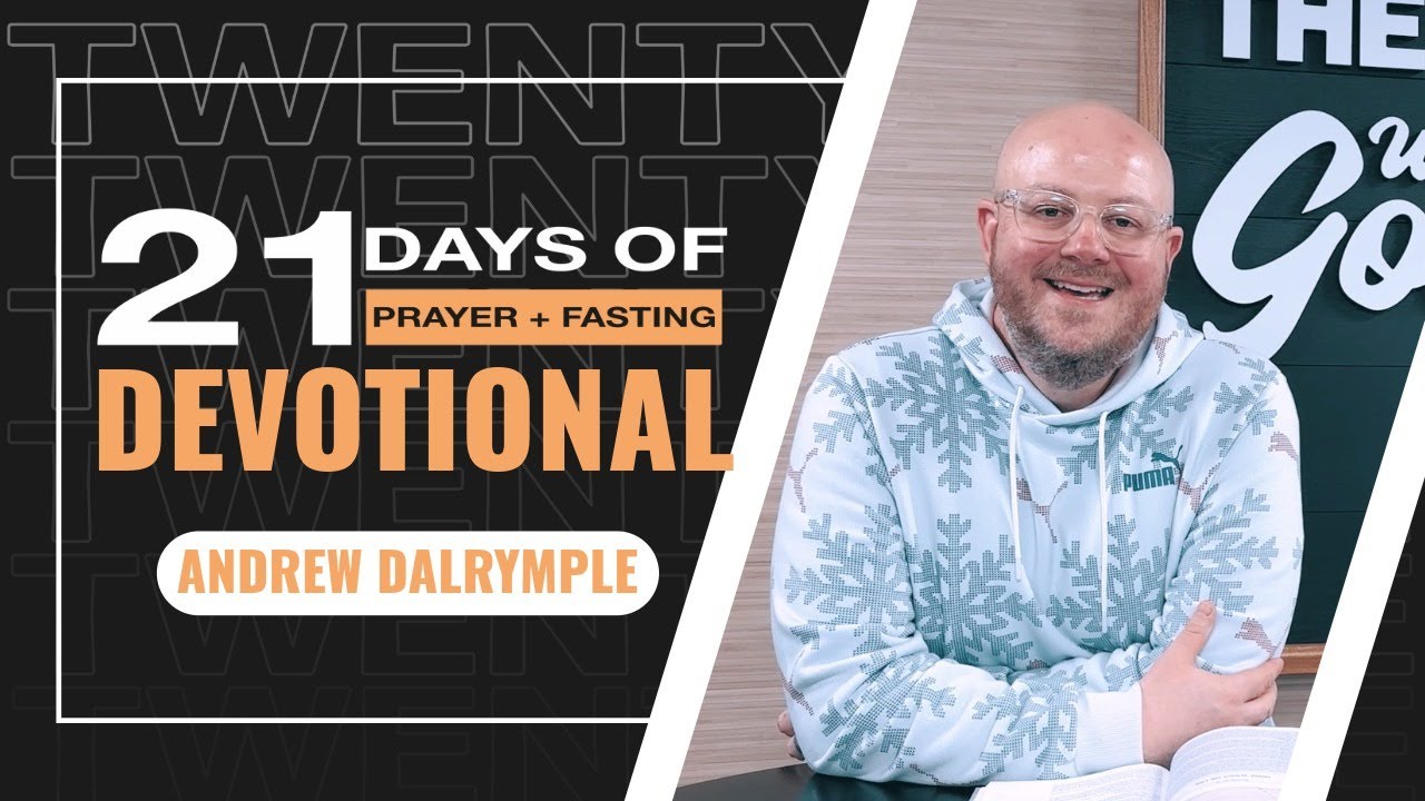 21 Days Of Prayer + Fasting | Andrew Dalrymple | Devo. 2 - YouTube