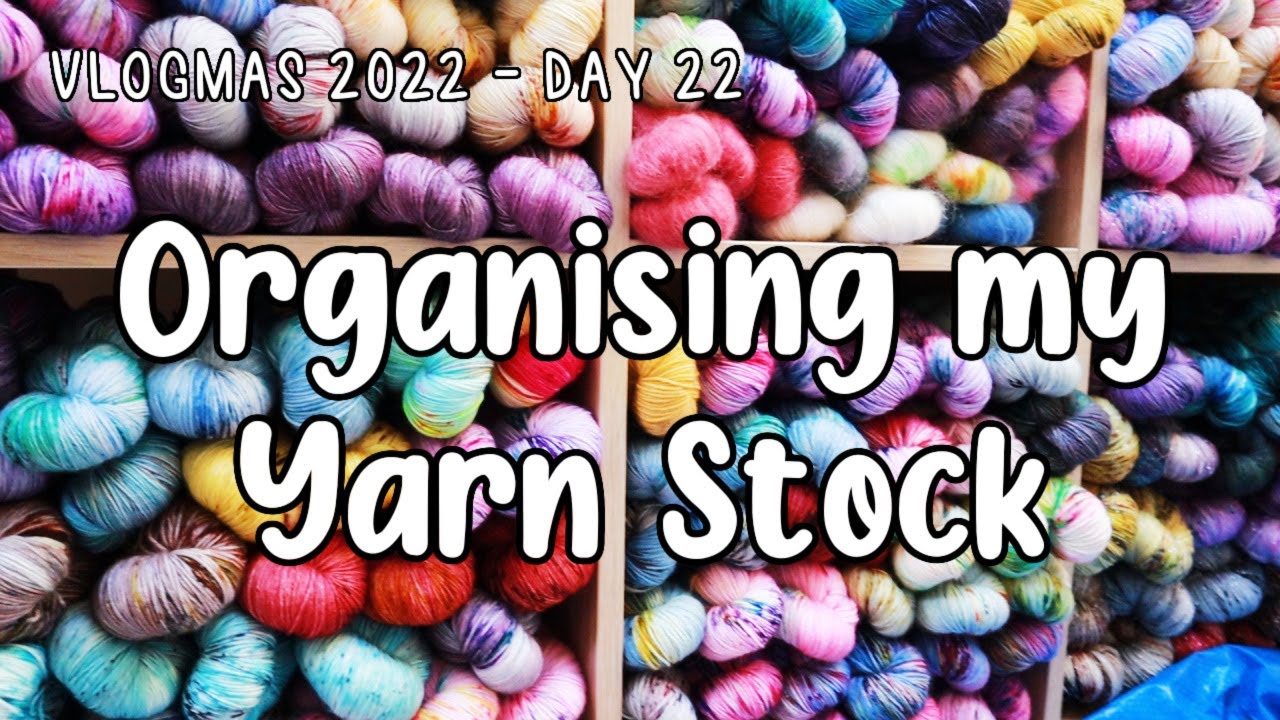 Day 22 - Organising My Yarn Stock Small Business Owner ¦ The Corner of ...