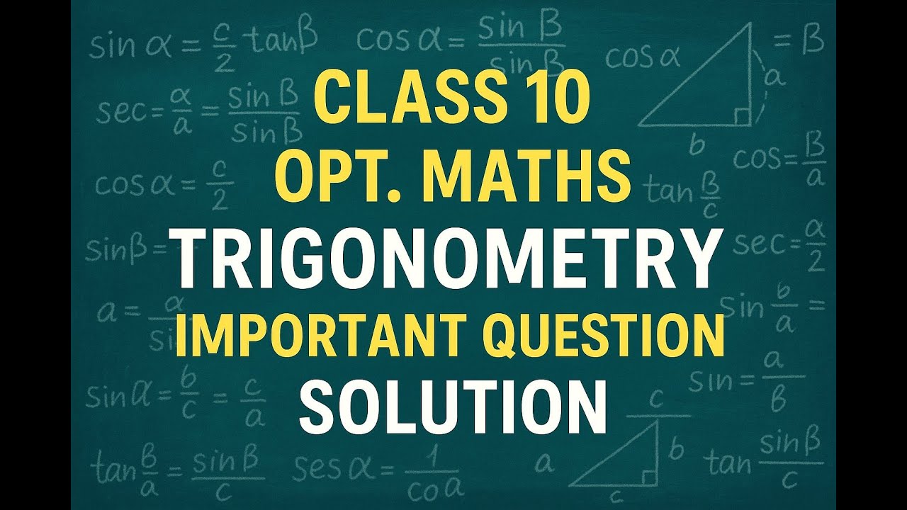CLASS 10 OPT.MATHS TRIGONOMETRY IMPORTANT QUESTIONS SOLUTION #allinone ...