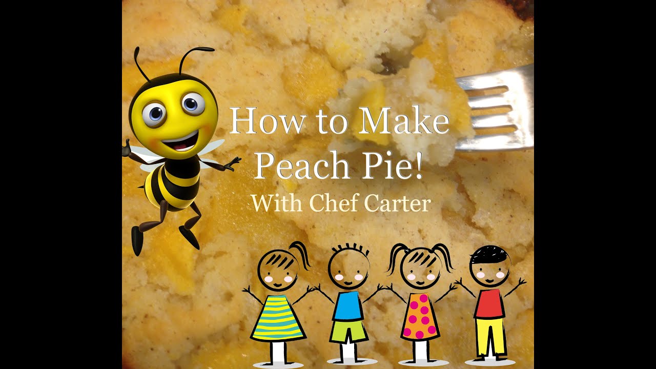 Chef Carter (The Kid's Cook) - Cooking Peach Pie - YouTube