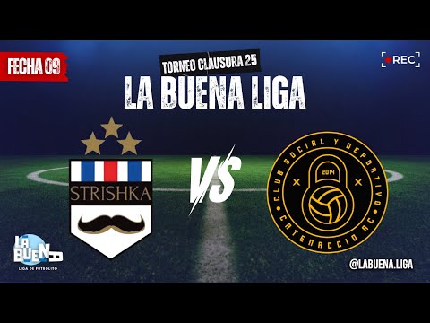 STRISHKA V/S CATENACCIO AC | La Buena Liga Martes Fecha 9 - Torneo Clausura