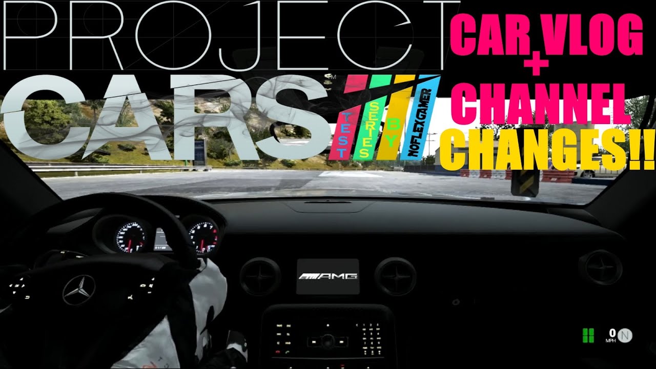 PROJECT CARS| | CAR VLOG +CHANNEL CHANGES!!!!! - YouTube