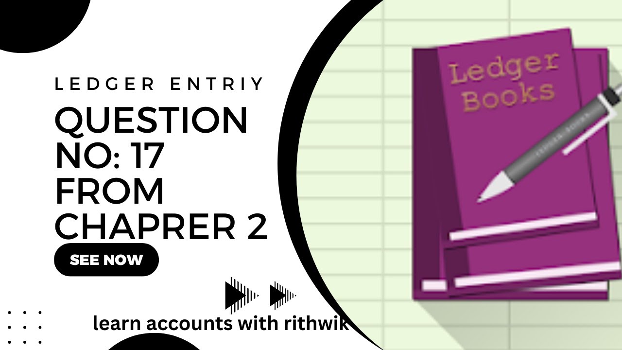 how to do ledger entry question number 17 from chapter 2(learn accounts with rithwik) - YouTube