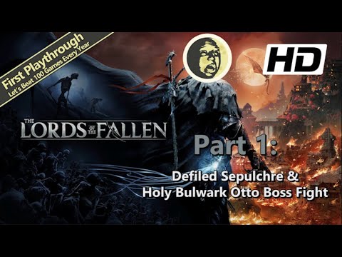 First Playthrough - Lords of the Fallen | Part 1: Defiled Sepulchre ...