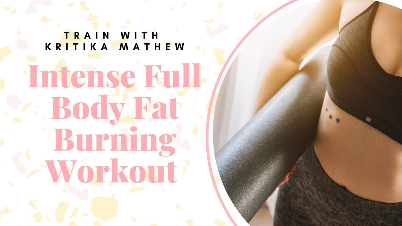 Intense Full Body FAT BURNING Workout / KRITIKA MATHEW - YouTube