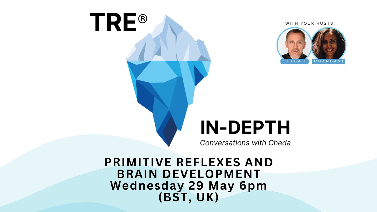 TRE in Depth: Conversations with Cheda - Primitive Reflexes - YouTube