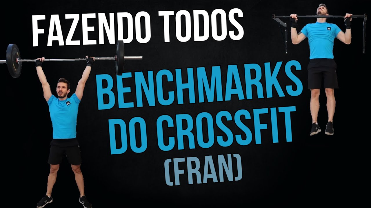 BENCHMARKS DO CROSSFIT - WOD: FRAN - PROJETO PARA FAZER TODOS - YouTube