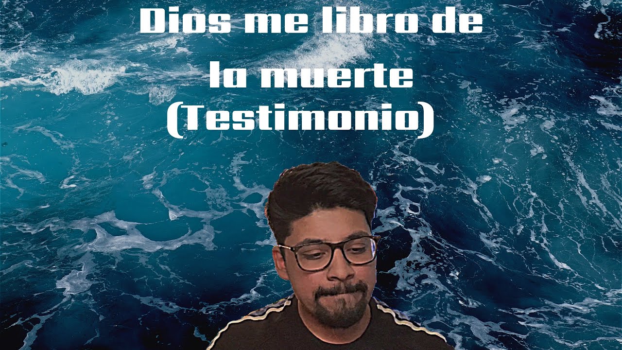 Dios Me Libero De La Muerte- Tema De Hoy (Testimonio) #21 - YouTube