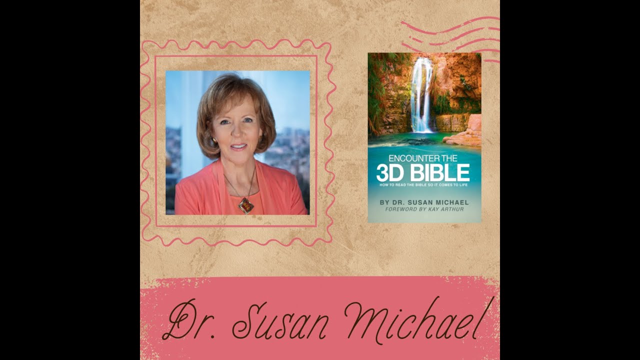 SAT., Aug 16: Dr. Susan Michael "Encounter the 3D Bible: How to Read ...