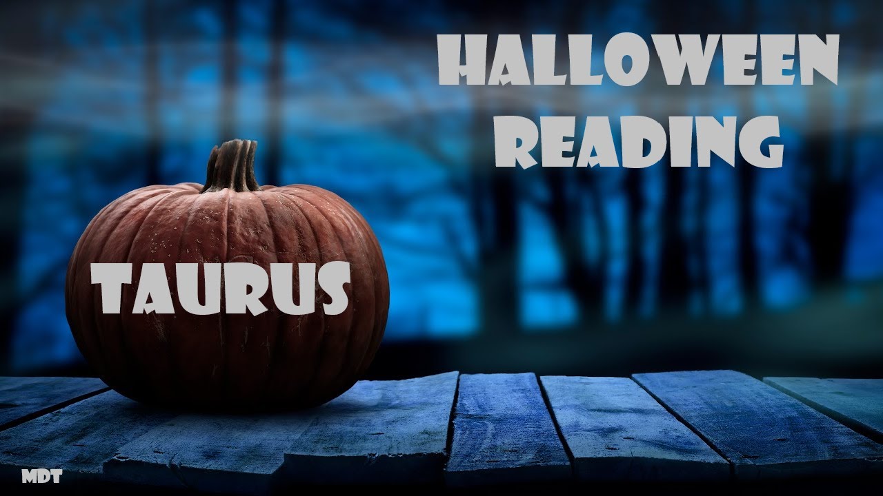 Taurus Halloween Reading ~ October 31, 2024 - YouTube