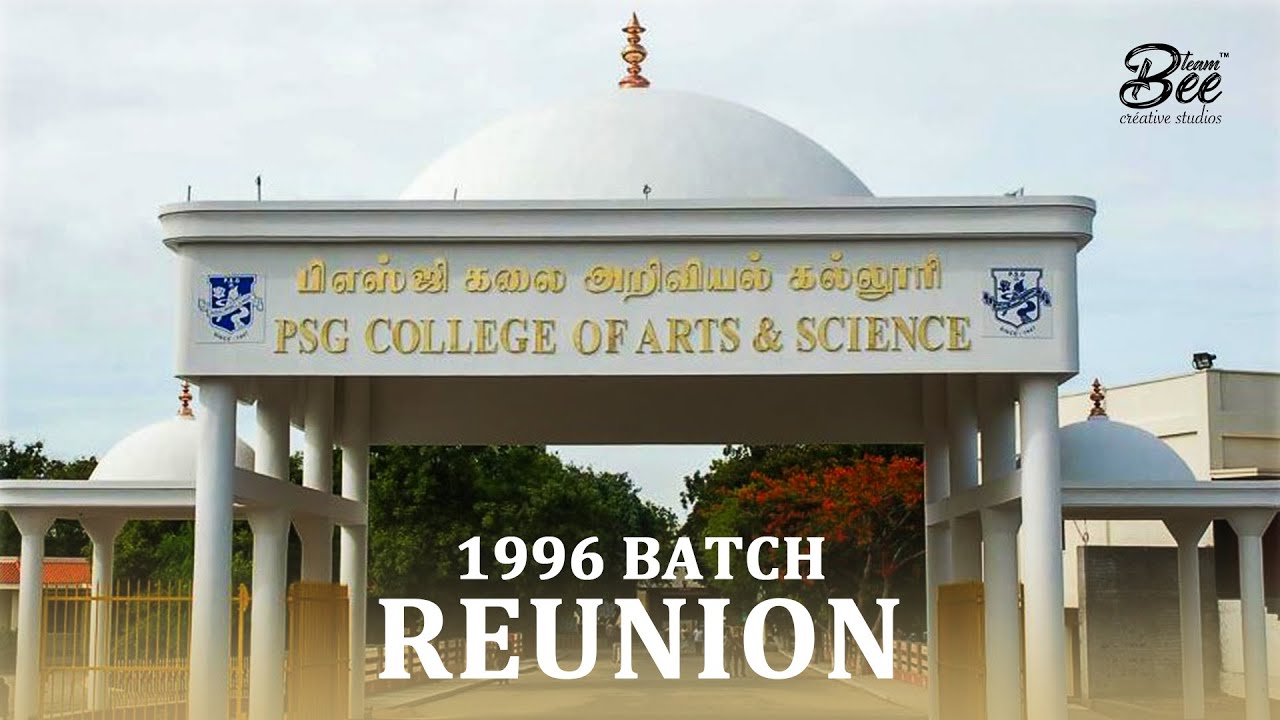 PSG Reunion 96 Batch | Coimbatore | Team Bee Creative™ - YouTube