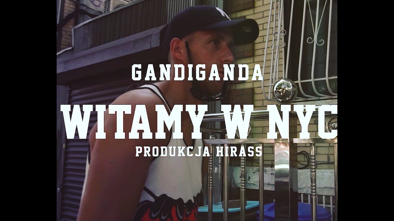 Gandi Ganda "Witamy w NYC" muzyka: Hirass - YouTube