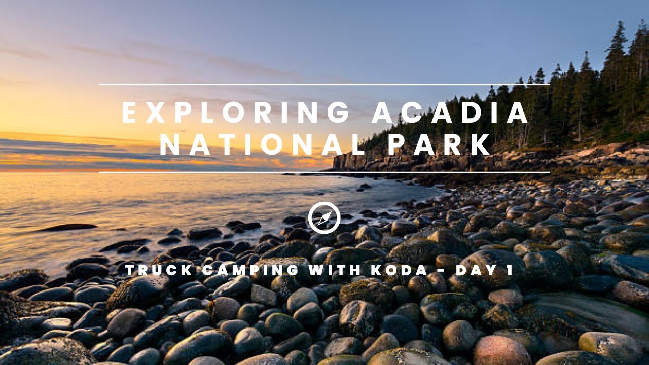 Exploring Acadia National Park - Dispersed Camping In Maine - YouTube