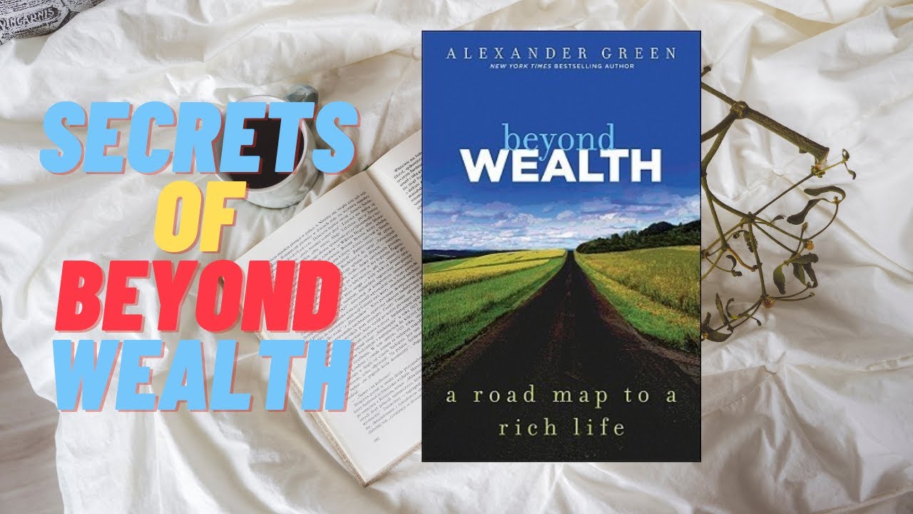 Mastering the Art of Wealth | Beyond Wealth The Road Map to a Rich Life ...