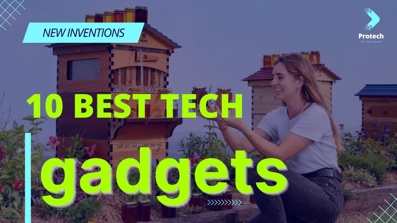 10 Best Tech Gadgets and Latest Inventions Ideas that Will Make Your ...