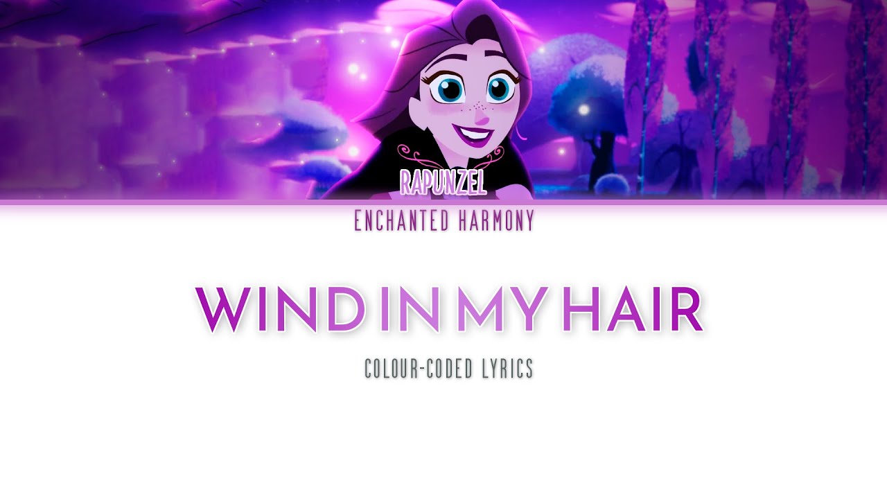 Wind In My Hair [COLOUR-CODED LYRICS] - Tangled: Before Ever After ...