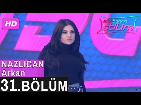 İşte Benim Stilim – Nazlıcan Arkan – 31. Bölüm 7. Sezon