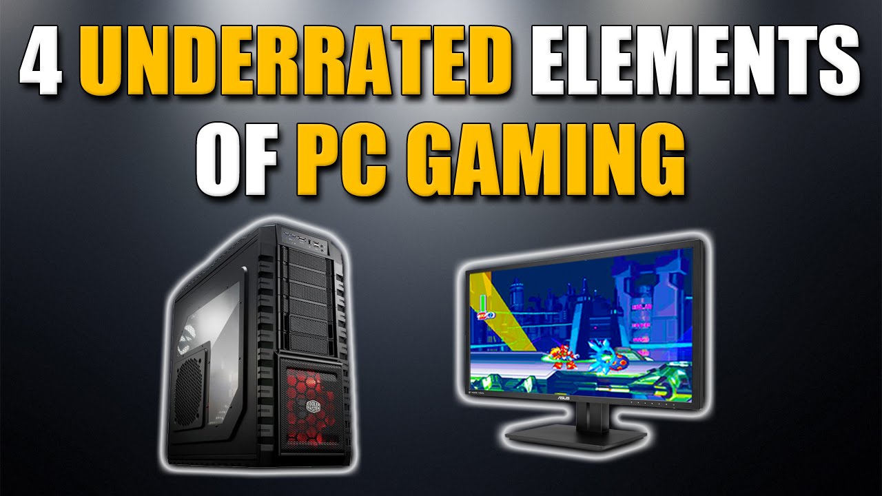 4 Underrated Elements of PC Gaming that Make it Great - YouTube