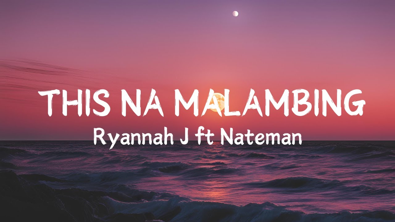 Ryannah J. ft Nateman - This Na Malambing (Lyric Video) - YouTube