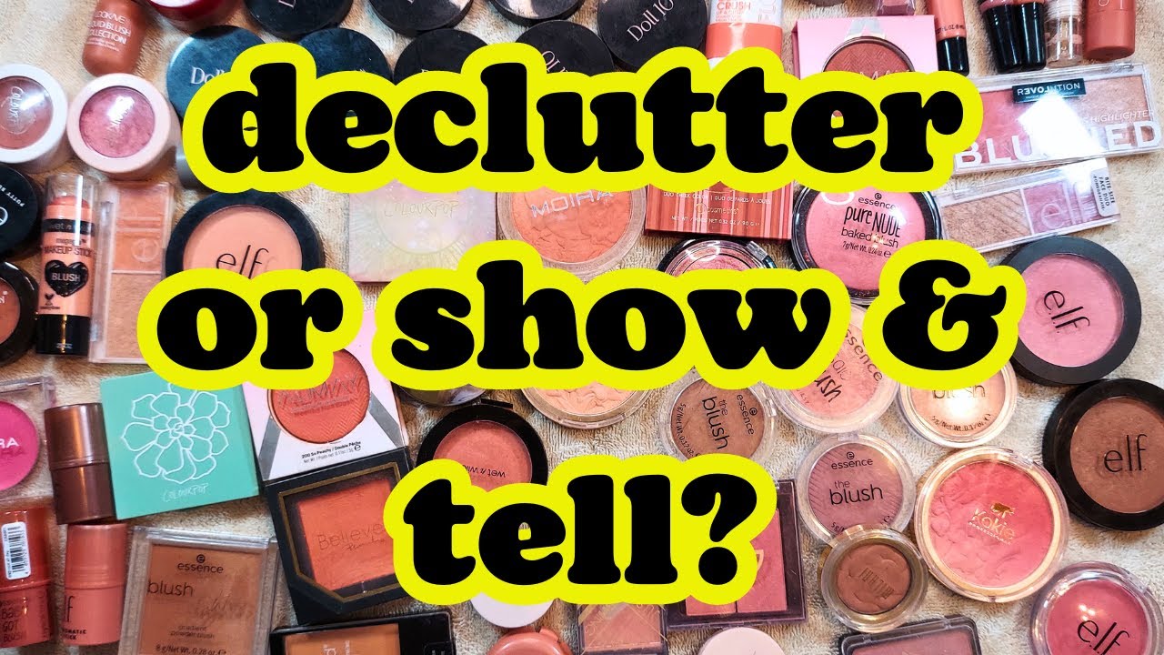 Blush Declutter - Liquid, cream, and powder. Makeup declutter Episode 4 ...