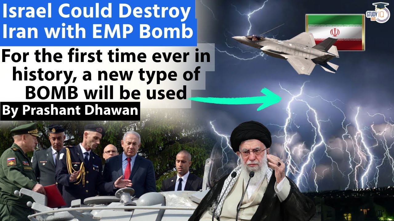 For The First Time in History Israel Could Use EMP Bomb on Iran | Why ...
