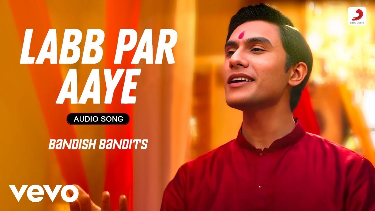 Labb Par Aaye - Bandish Bandits | Shankar-Ehsaan-Loy, Javed Ali | Audio ...